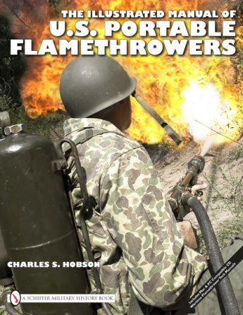 The Illustrated Manual of U.S. Portable Flamethrowers – Military